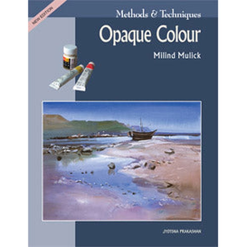 Methods and Techniques - Opaque Colour by Milind Mulick – Rasik Sahitya LLP